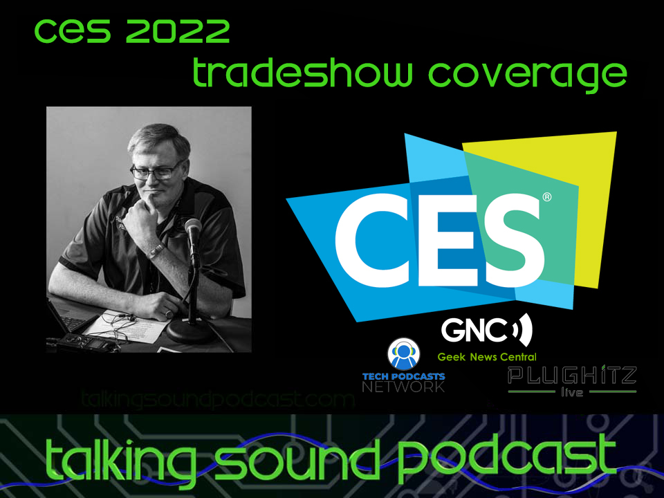 CES 2022 - Talking Sound Podcast